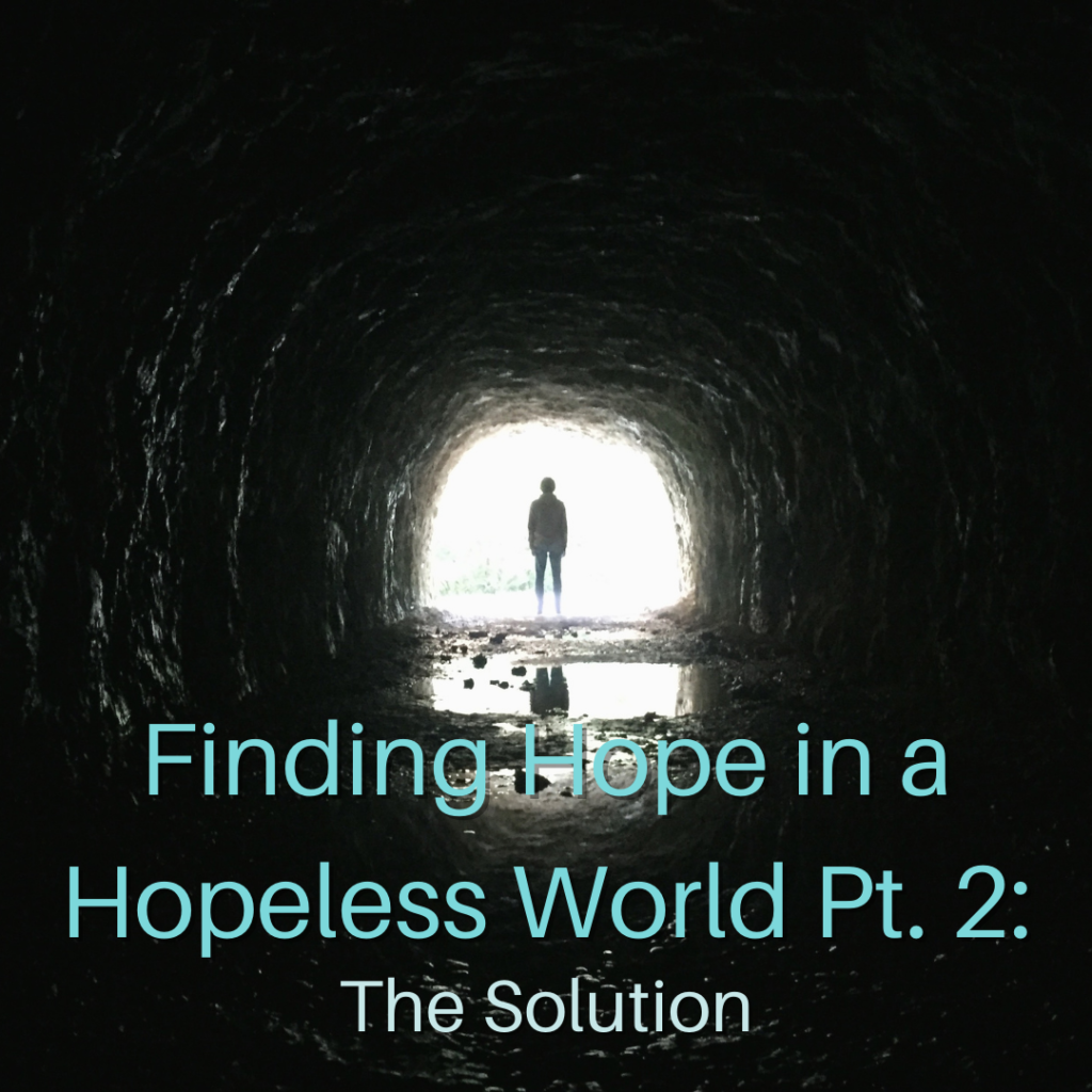 Finding Hope in a Hopeless World Pt. 2: The Solution - HoldToHope