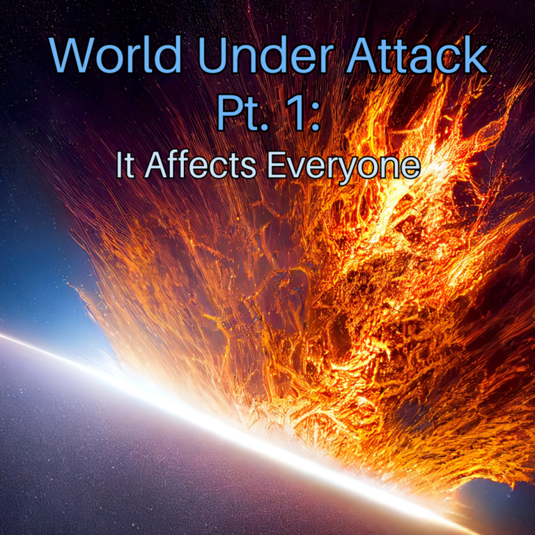 World Under Attack Pt. 1: It Affects Everyone - HoldToHope